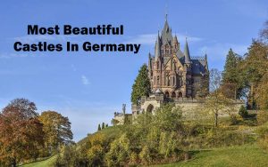 Ten Most Beautiful Castles in Germany - Travel to Germany